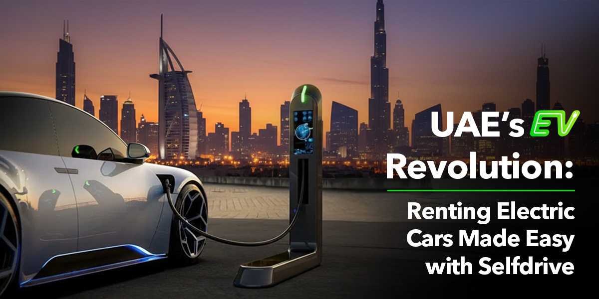 The Rise of EVs in UAE: Should You Rent an Electric Vehicle?